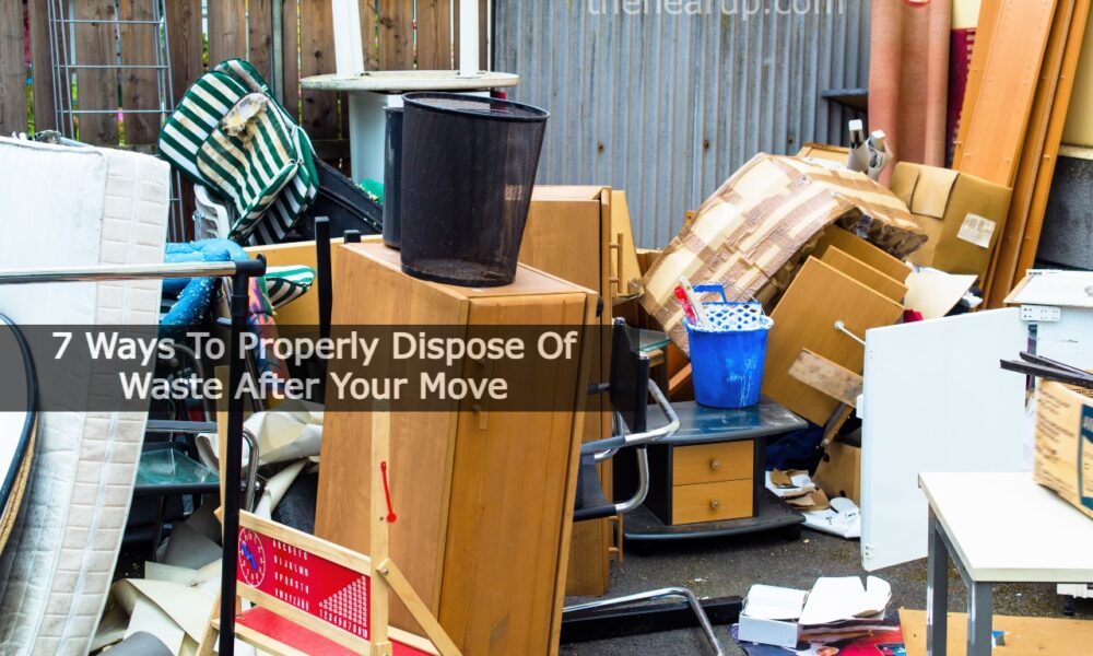 7 Ways To Properly Dispose Of Waste After Your Move