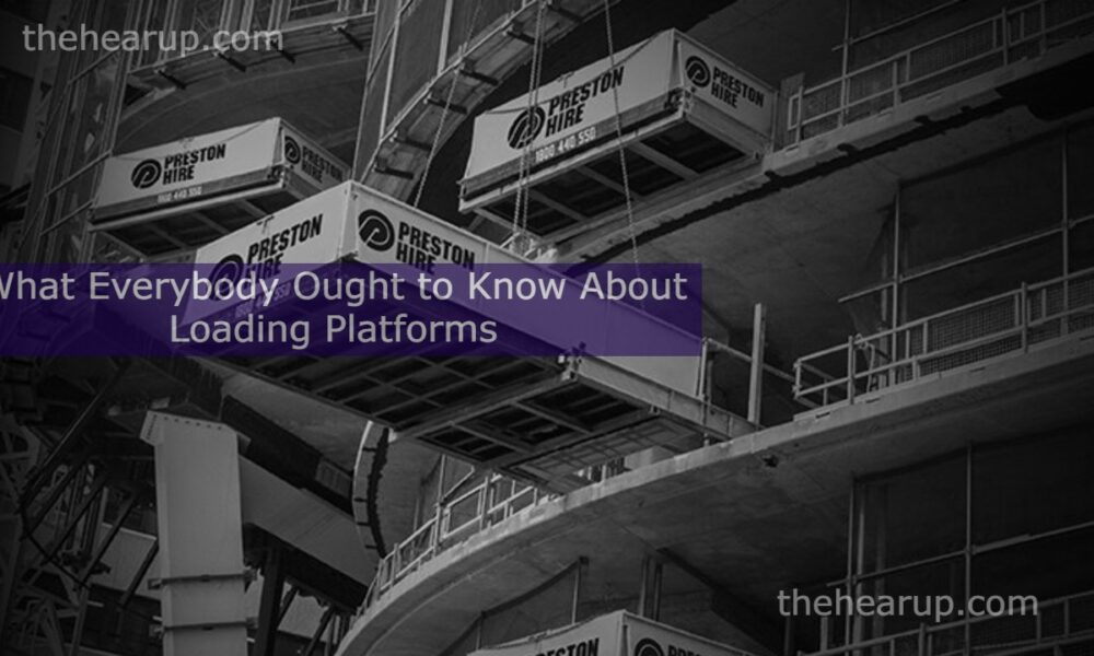 What Everybody Ought To Know About Loading Platforms